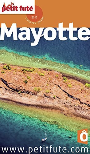 Mayotte 2015 Petit Futé (Country Guide) by Dominique Auzias | Goodreads