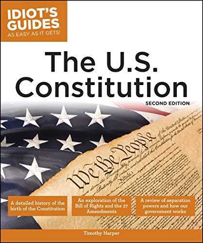 Idiot's Guides: The U.S. Constitution by Timothy Harper | Goodreads
