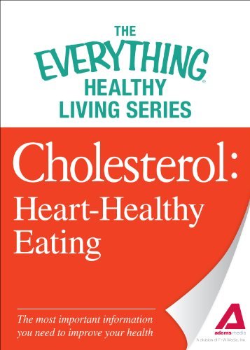 Cholesterol: Heart-Healthy Eating: The most important information you ...
