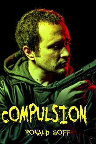 Compulsion by Ronald Goff | Goodreads