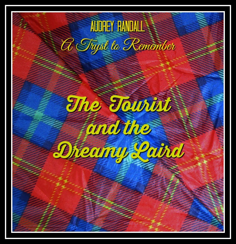 The Tourist and the Dreamy Laird by Audrey Randall | Goodreads