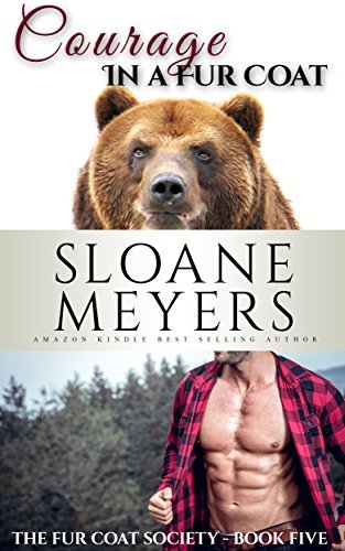 Courage in a Fur Coat (The Fur Coat Society Book 5) by Sloane Meyers ...