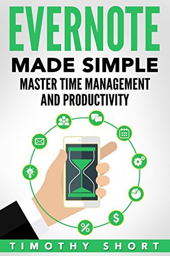 Evernote: Made Simple: Master Time Management and Productivity by Timothy Short | Goodreads