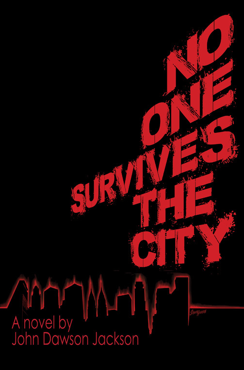 No One Survives the City by John Dawson Jackson | Goodreads