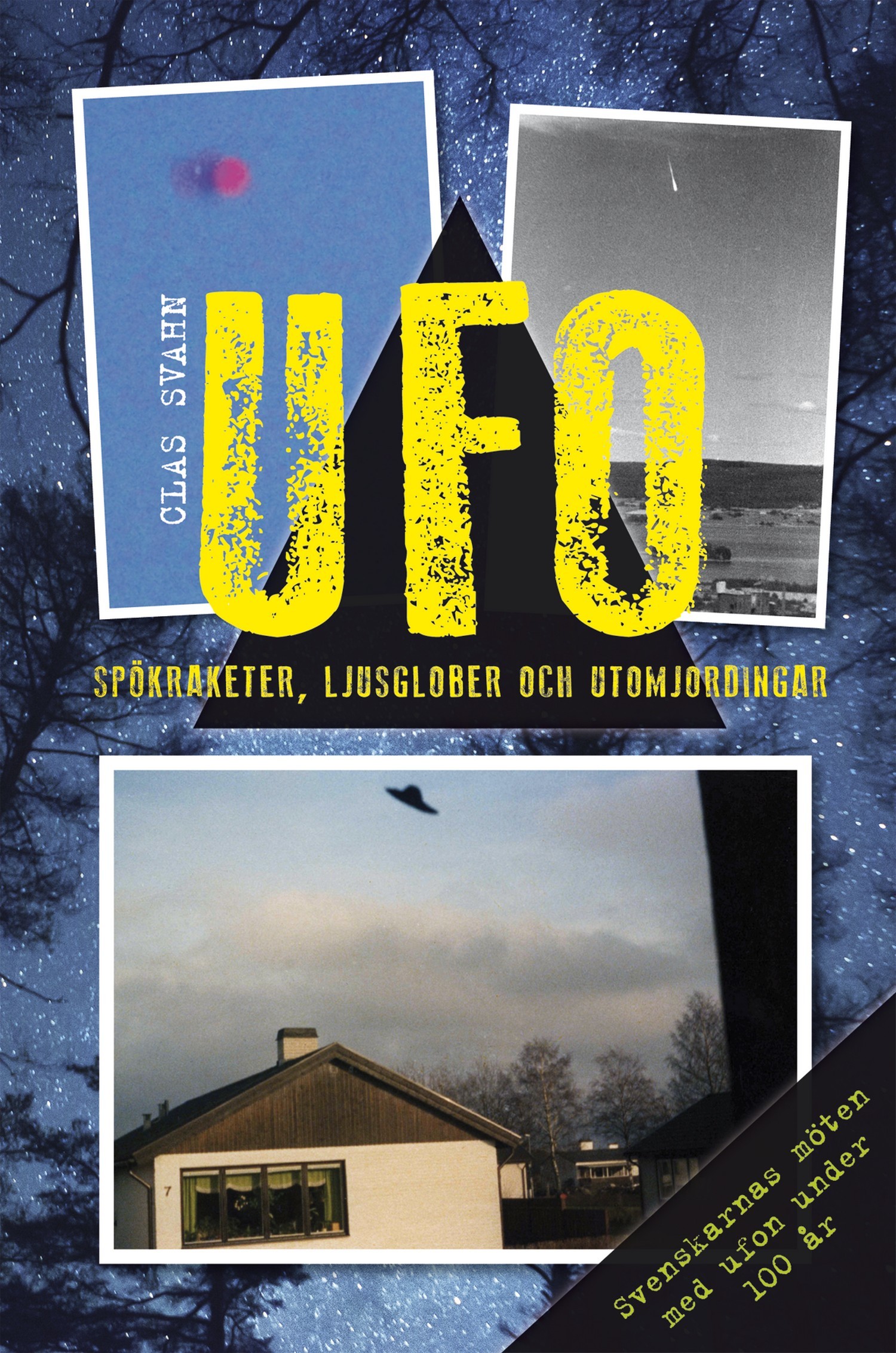 UFO - Spökraketer, ljusglober och utomjordingar by Clas Svahn | Goodreads