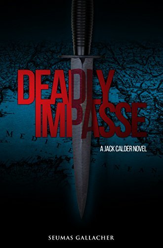 Deadly Impasse (Jack Calder #5) by Seumas Gallacher | Goodreads