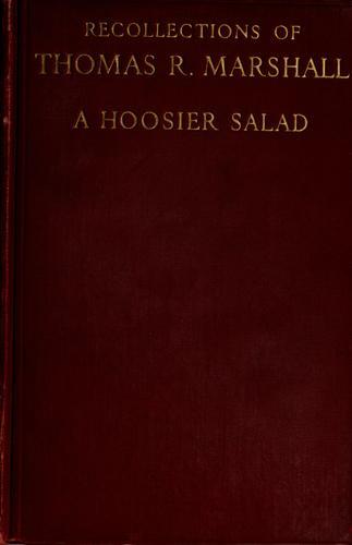 Recollections of Thomas R. Marshall, Vice-President and Hoosier ...