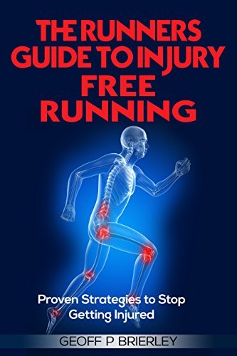 The Runners Guide to Injury Free Running: Proven Strategies to Stop ...