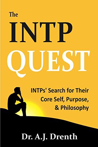 The INTP Quest: INTPs' Search for Their Core Self, Purpose ...