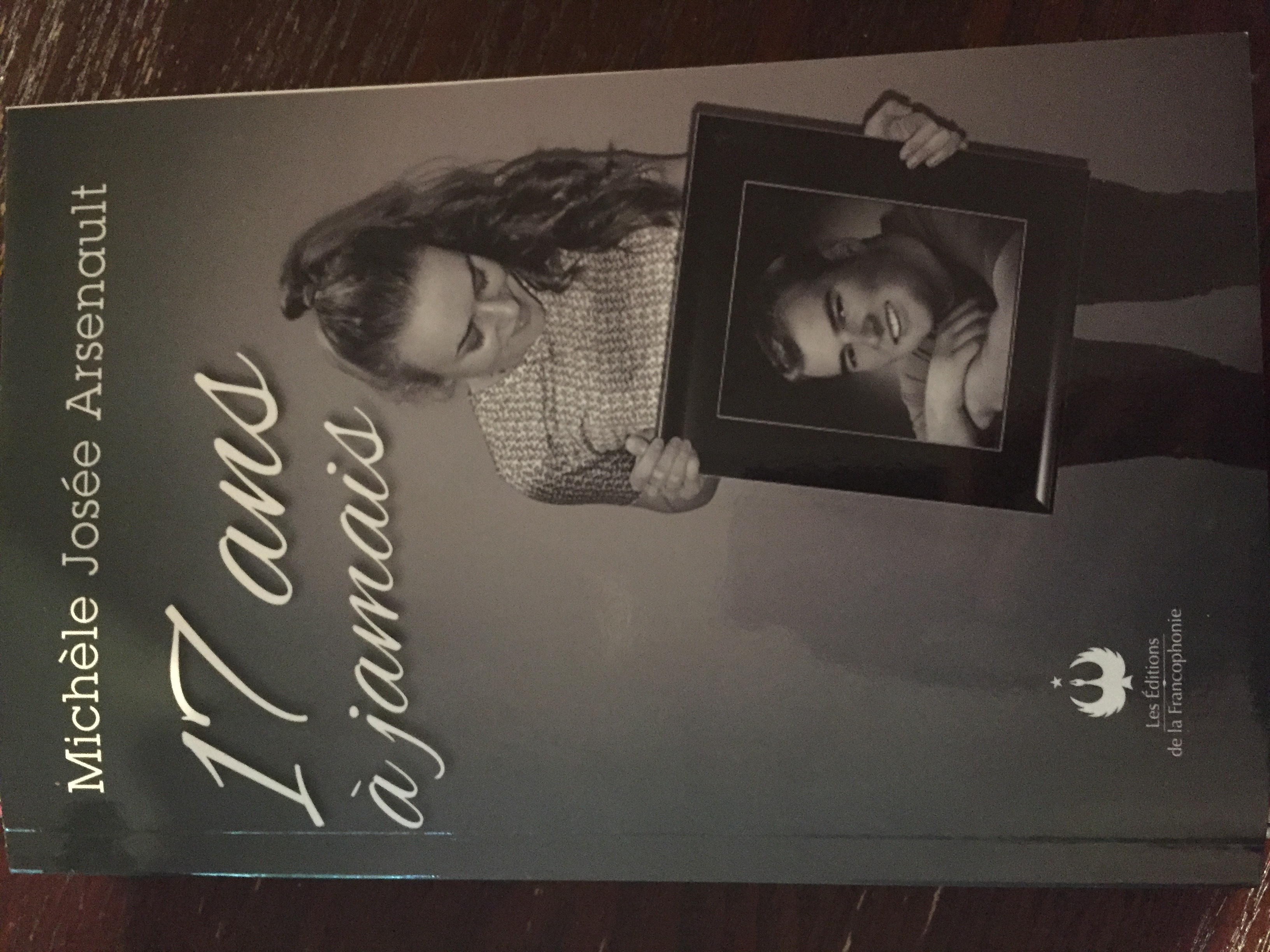 17 ans à jamais by Michèle Josée Arsenault | Goodreads