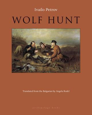 Wolf Hunt by Ivailo Petrov | Goodreads