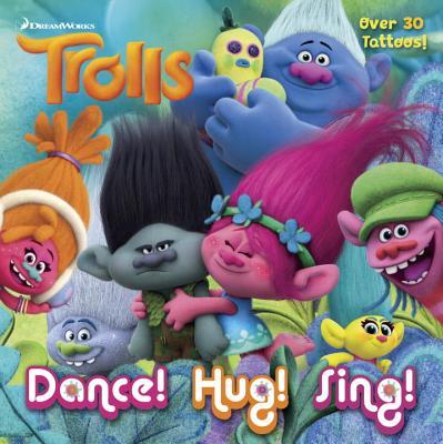 Dance! Hug! Sing! (DreamWorks Trolls) by Rachel Chlebowski | Goodreads