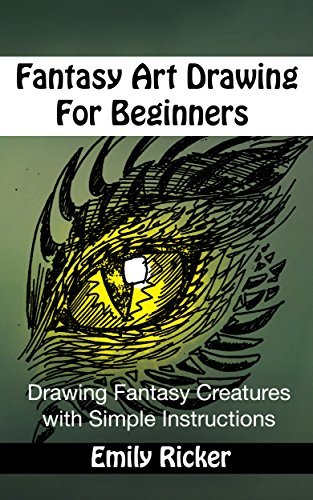 Fantasy Art Drawing For Beginners: Drawing Fantasy Creatures with ...