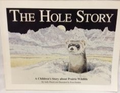 The Hole Story: A Children's Story about Prairie Wildlife by Sally ...