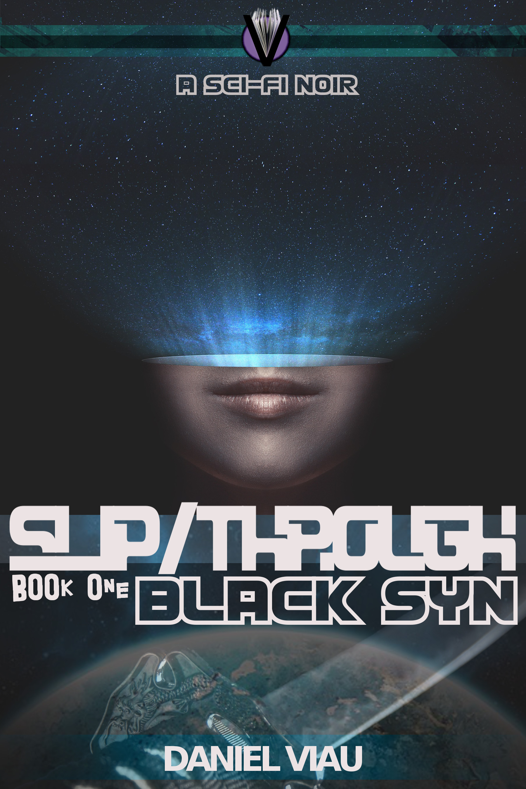 SLIP/THROUGH: BLACK SYN (The Slip/Through Cipher, #1) by Daniel Viau ...
