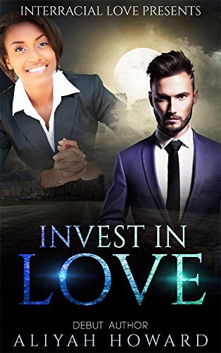 Invest In Love by Aliyah Howard | Goodreads