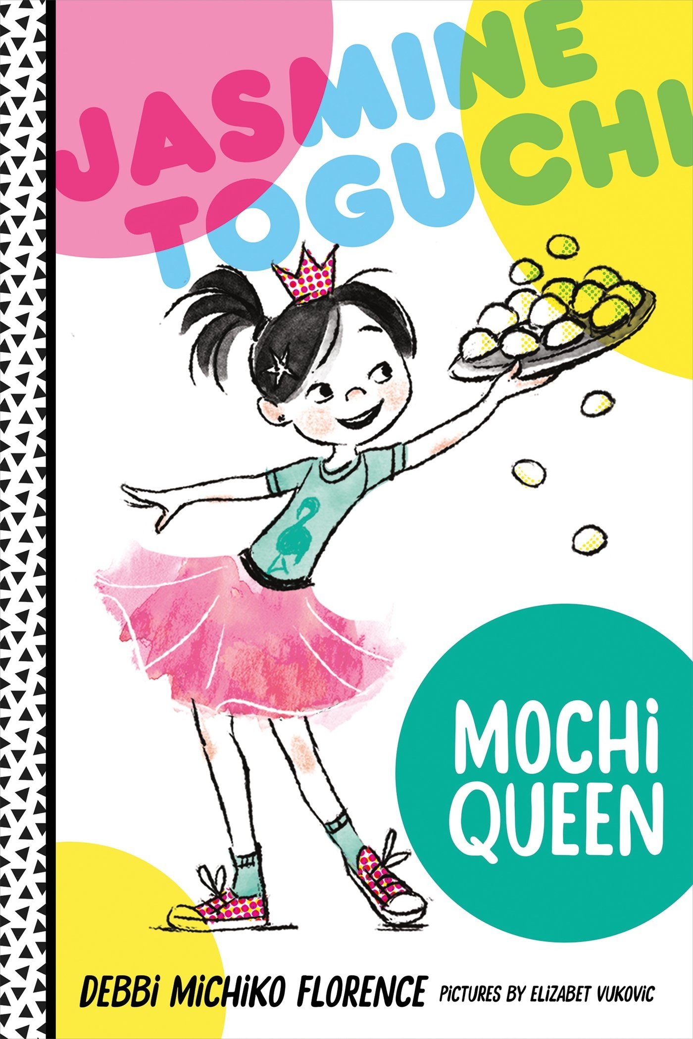 Jasmine Toguchi, Mochi Queen by Debbi Michiko Florence | Goodreads