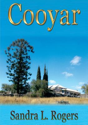 Cooyar by Sandra L Rogers | Goodreads
