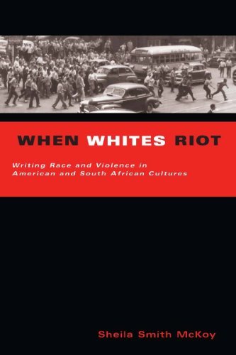 When Whites Riot: Writing Race and Violence in American and South ...