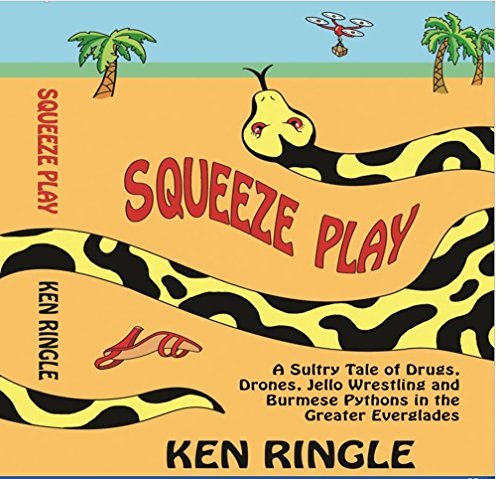 Squeeze Play: A Sultry Tale of Drugs, Drones, Jello Wrestling and ...