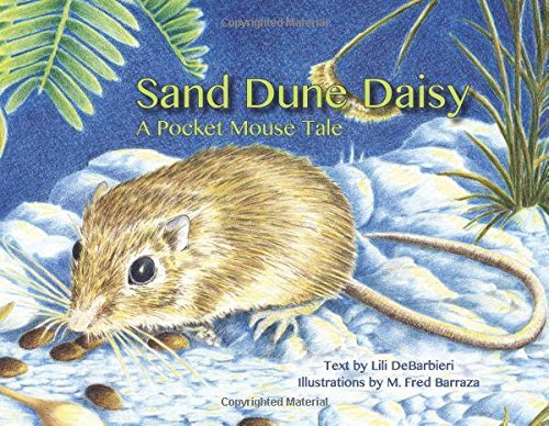 Sand Dune Daisy: A Pocket Mouse Tale by Lili DeBarieri | Goodreads