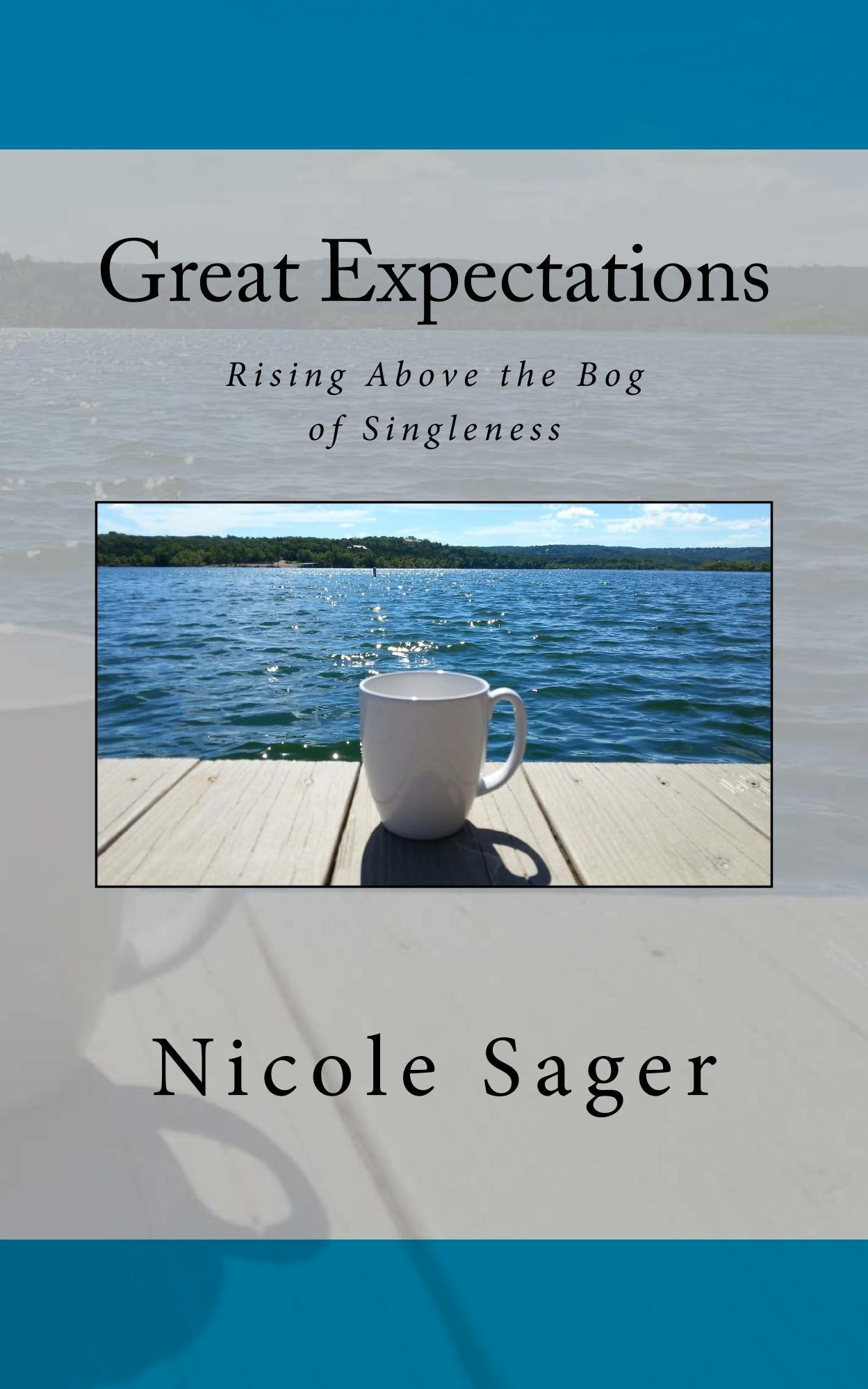 Great Expectations: Rising Above the Bog of Singleness by Nicole Sager ...