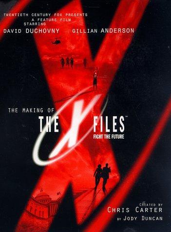 The Making of The X-Files: Fight the Future by Jody Duncan | Goodreads