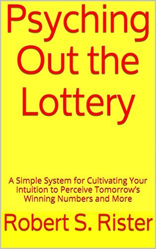 Psyching Out the Lottery: A Simple System for Cultivating Your ...