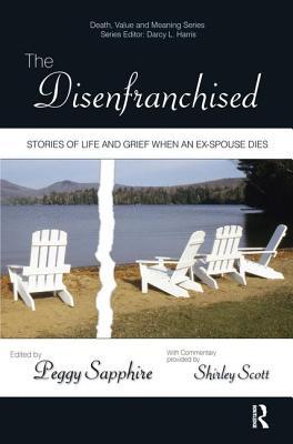 The Disenfranchised: Stories of Life and Grief When an Ex-Spouse Dies ...