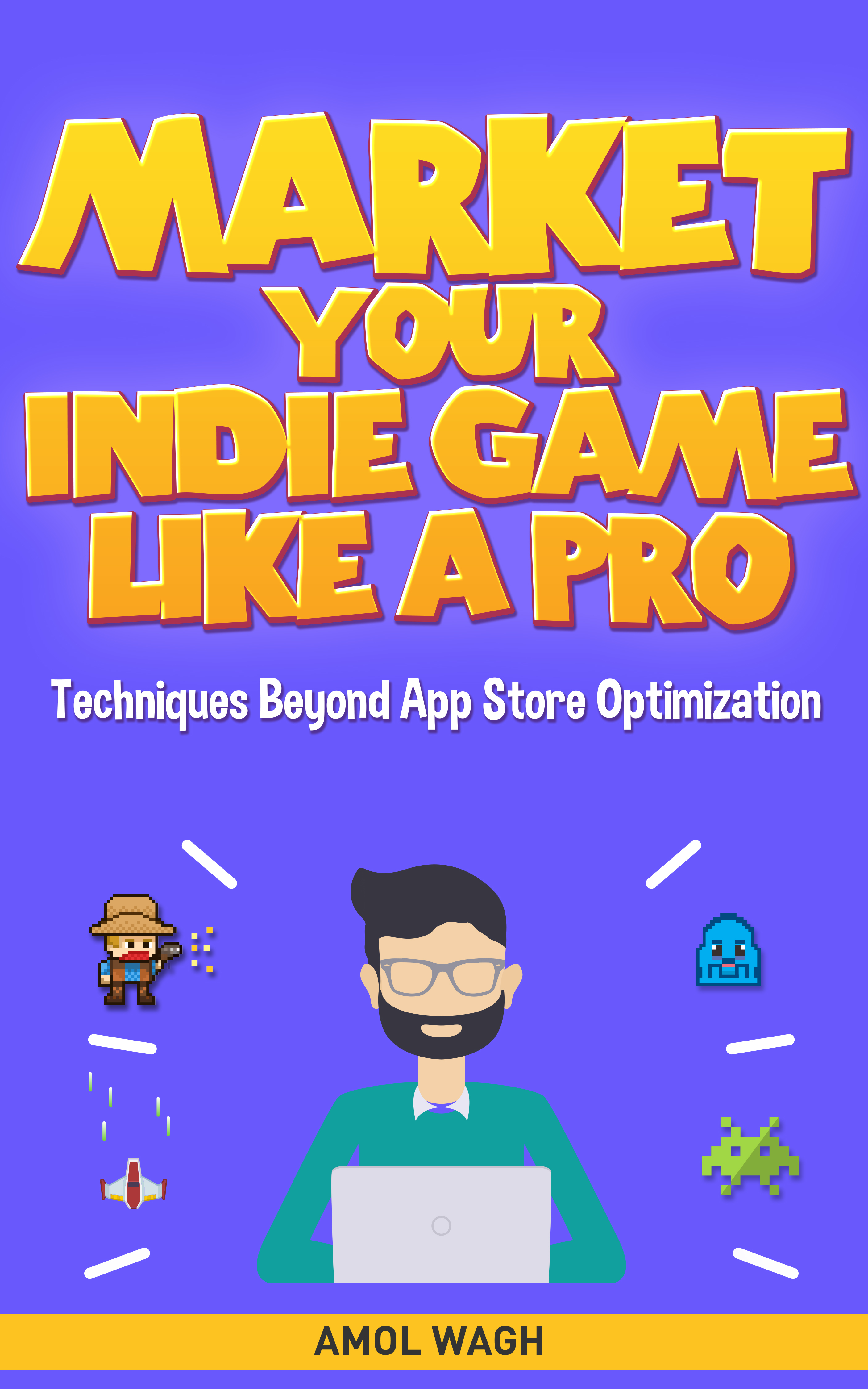 Market Your Indie Game Like A Pro: Techniques Beyond App Store ...
