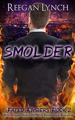Smolder (Fated Embers, #2) by Reegan Lynch | Goodreads