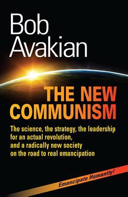 THE NEW COMMUNISM: The science, the strategy, the leadership for an ...