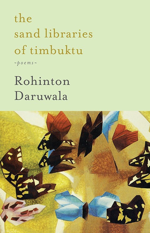 The Sand Libraries of Timbuktu: Poems by Rohinton Daruwala | Goodreads