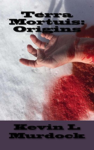 Terra Mortuis: Origins by Kevin L. Murdock | Goodreads