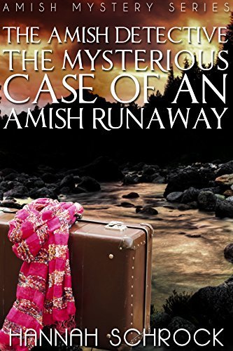 The Mysterious Case of an Amish Runaway by Hannah Schrock | Goodreads