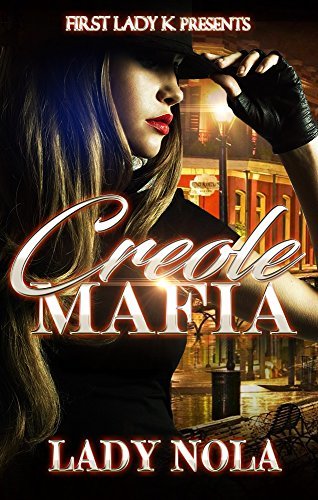 CREOLE MAFIA by Lady Nola | Goodreads