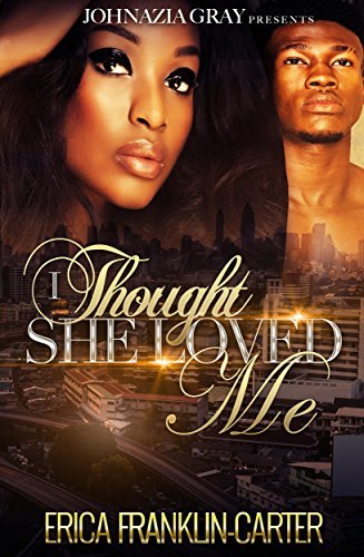 I Thought She Loved Me by Erica Carter | Goodreads