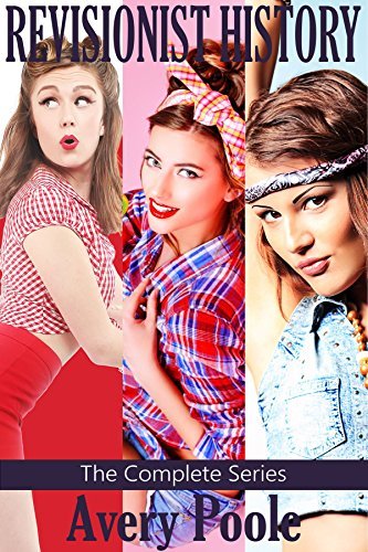 Revisionist History - The Complete Series by Avery Poole | Goodreads