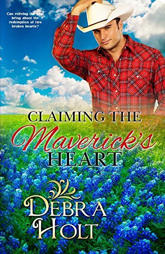 Claiming the Maverick's Heart by Debra Holt | Goodreads