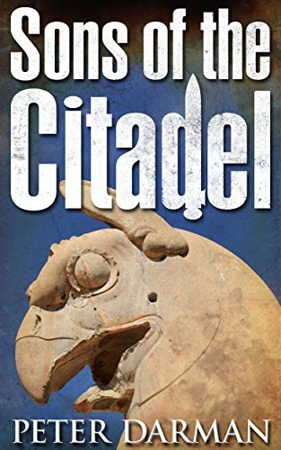 Sons of the Citadel (The Parthian Chronicles #6) by Peter Darman ...