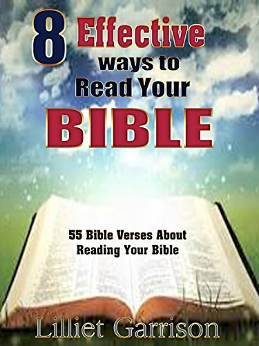 8 Effective Ways to Read Your Bible: 55 Bible Verses About Reading Your ...