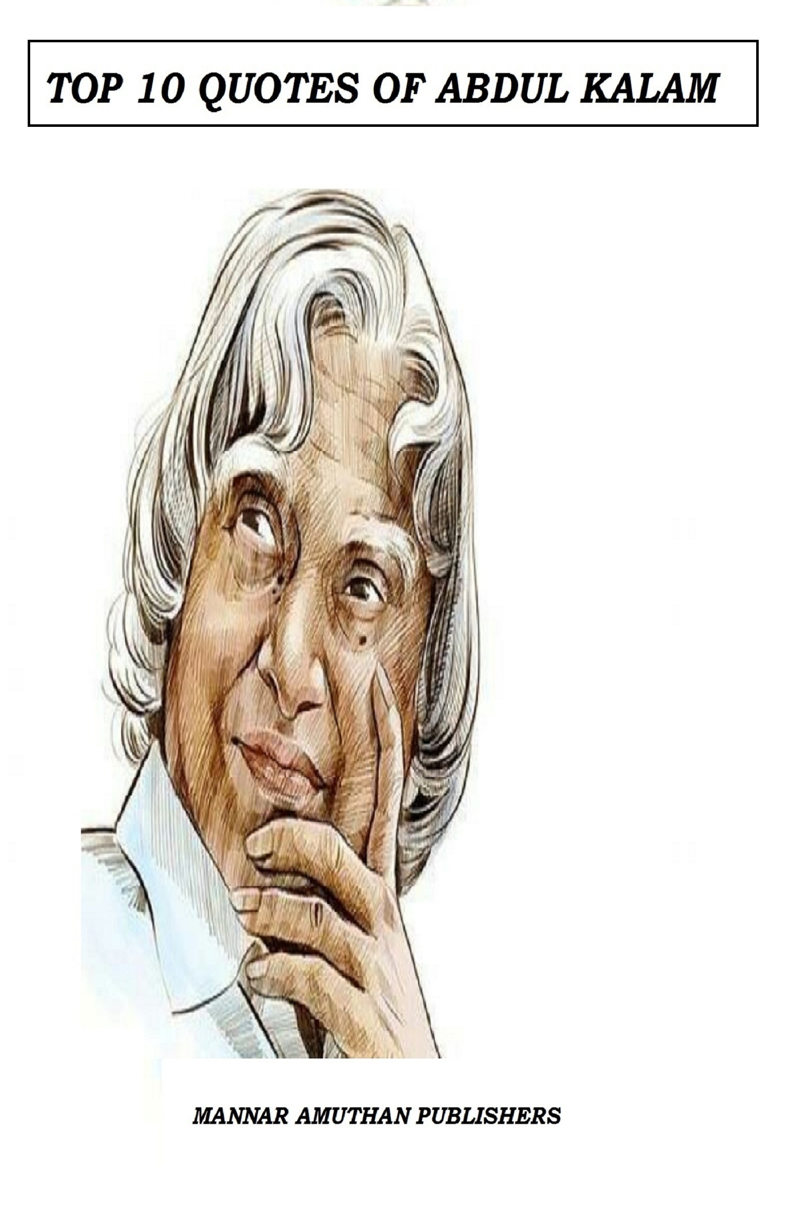 Top 10 Quotes of Abdul Kalam by Mannar Amuthan X | Goodreads