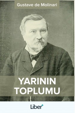 Yarının Toplumu by Gustave de Molinari | Goodreads