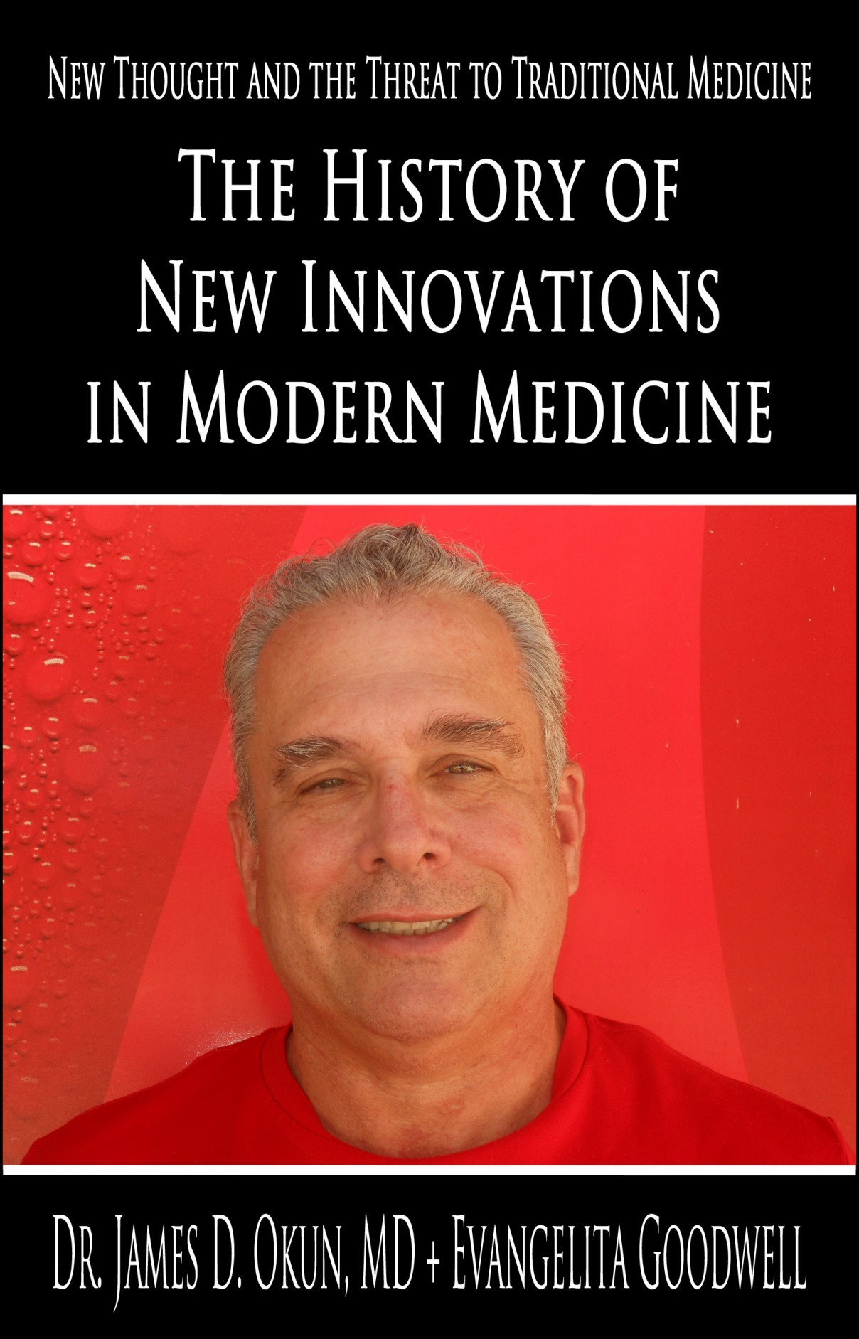 The History of New Innovations in Modern Medicine by James D. Okun | Goodreads