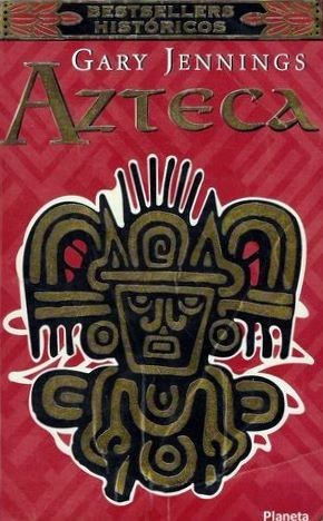 Azteca by Gary Jennings | Goodreads