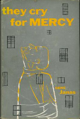They Cry for Mercy by Gene Janas | Goodreads