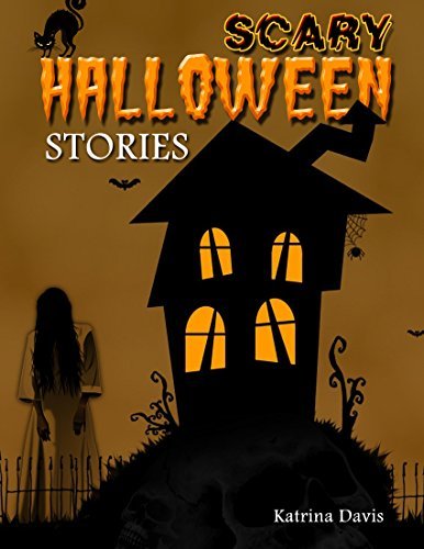Scary Halloween Stories: Five New Stories Kids Will Love by Kathrina ...