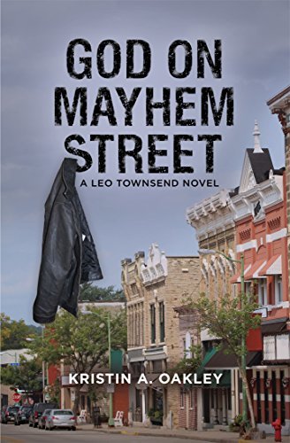 God on Mayhem Street (Leo Townsend #2) by Kristin A. Oakley | Goodreads