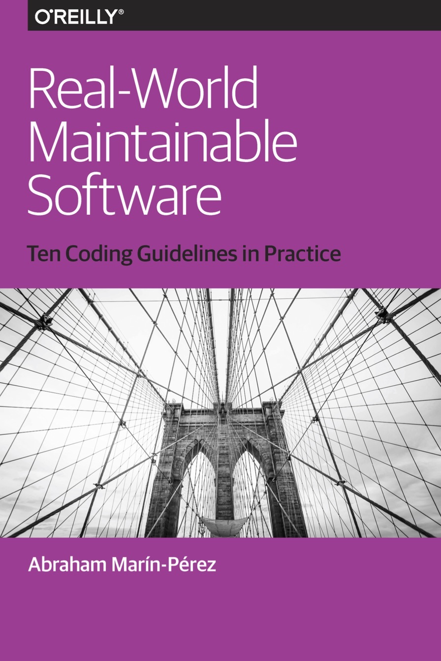 Real-World Maintainable Software by Abraham Marín-Pérez | Goodreads