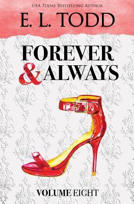 Forever and Always: Volume Eight by E.L. Todd | Goodreads